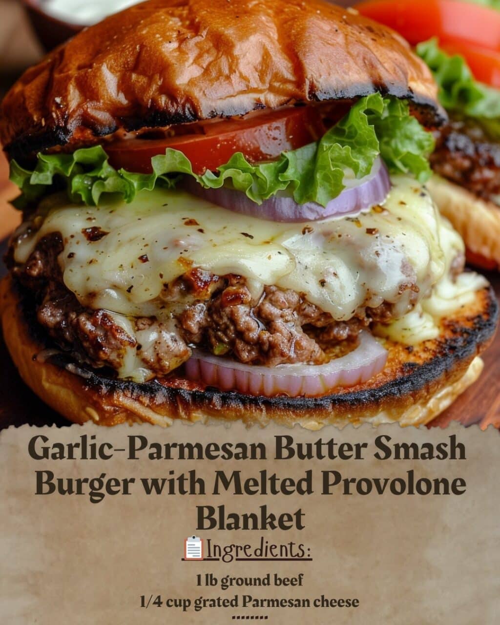 Garlic-Parmesan Butter Smash Burger with Melted Provolone