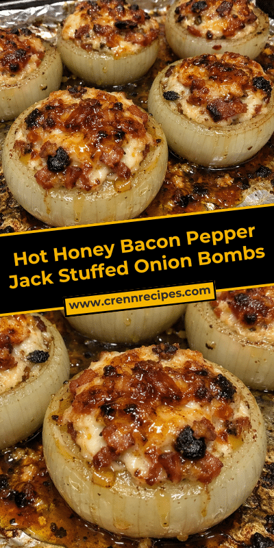 Irresistible Hot Honey Bacon Pepper Jack Stuffed Onion Bombs
